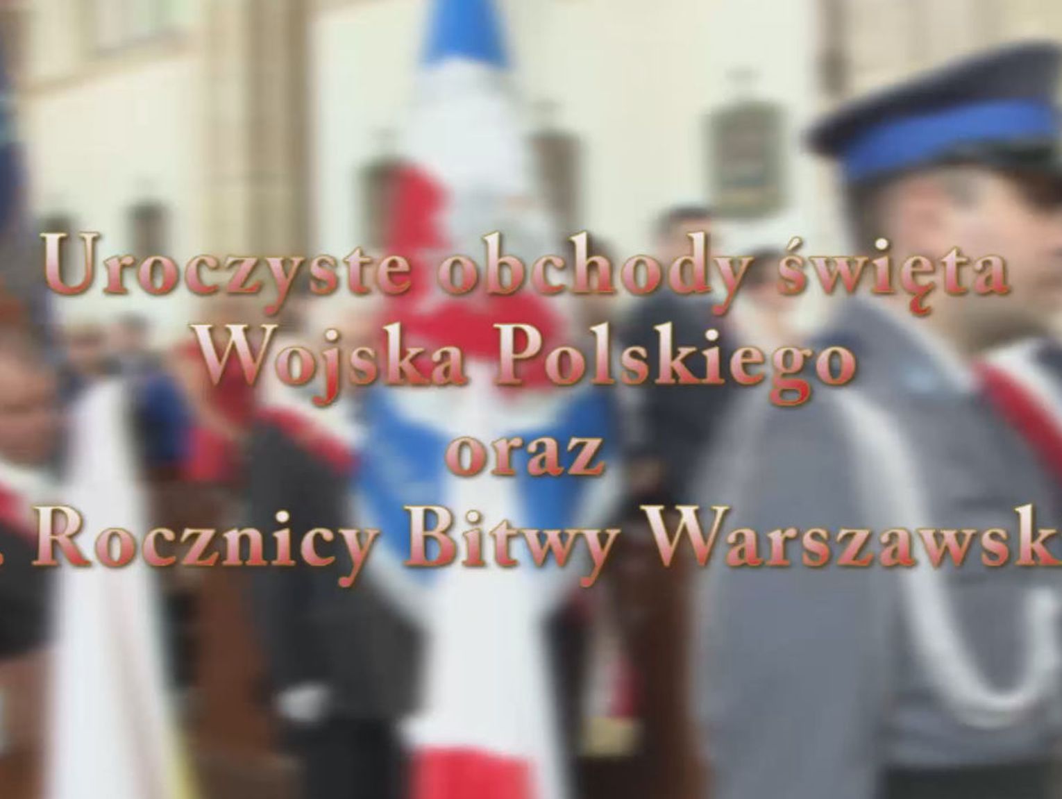 Obchody Święta Wojska Polskiego oraz 96. Rocznicy Bitwy Warszawskiej w ...